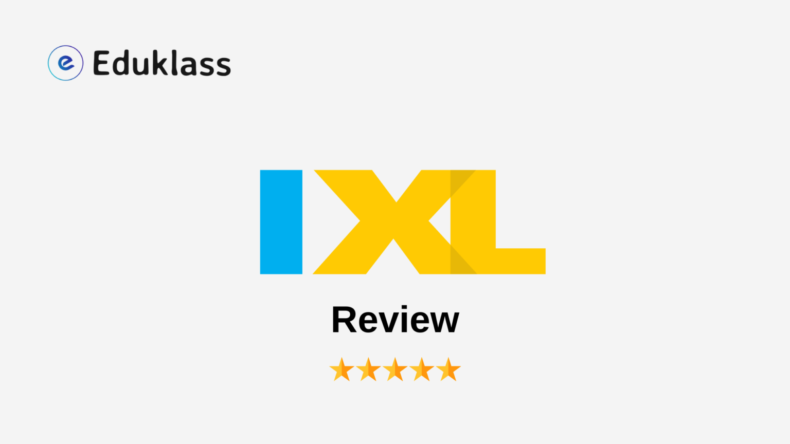 An In-Depth Review of IXL: Is It Worth the Hype? - Eduklass